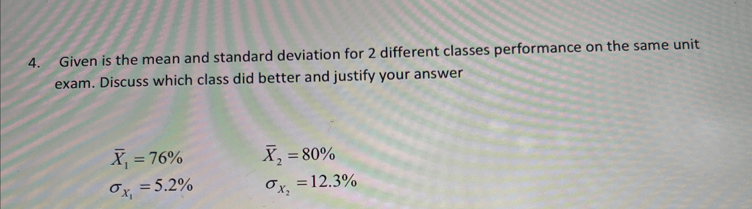 Solved Given is the mean and standard deviation for 2 | Chegg.com