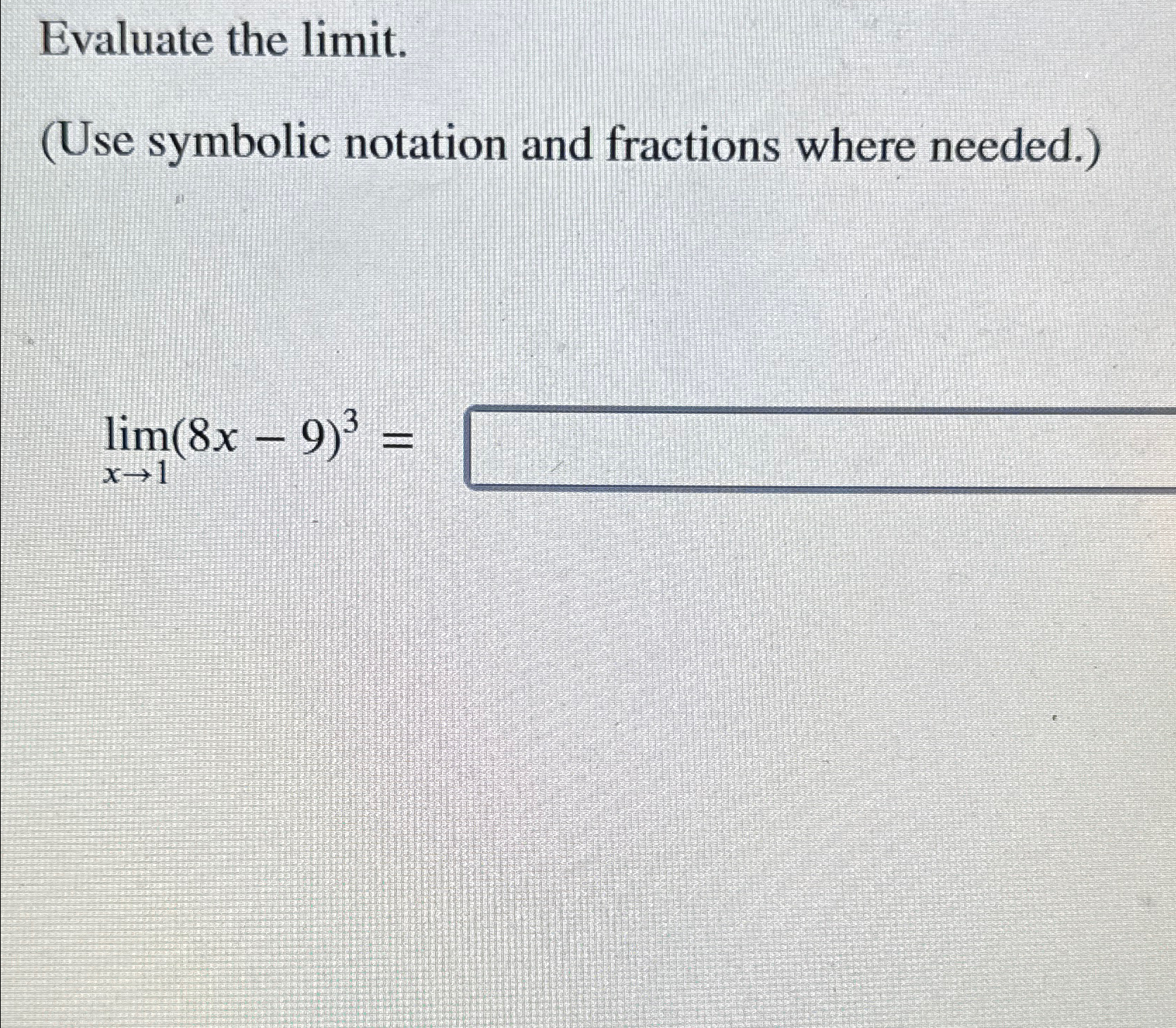 Solved Evaluate the limit.(Use symbolic notation and | Chegg.com