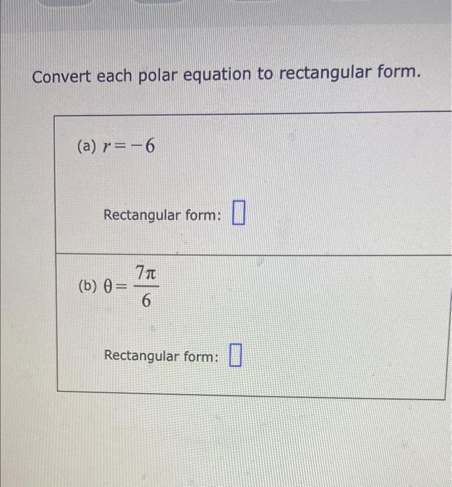 Solved Convert each polar equation to rectangular form. (a) | Chegg.com