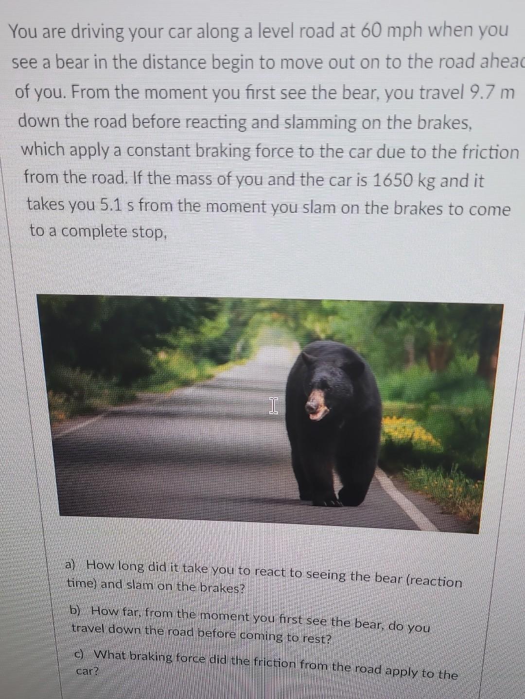 Solved You are driving your car along a level road at 60mph | Chegg.com