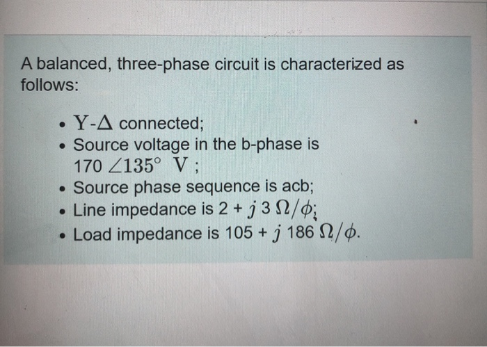 Solved A balanced, three-phase circuit is characterized as | Chegg.com