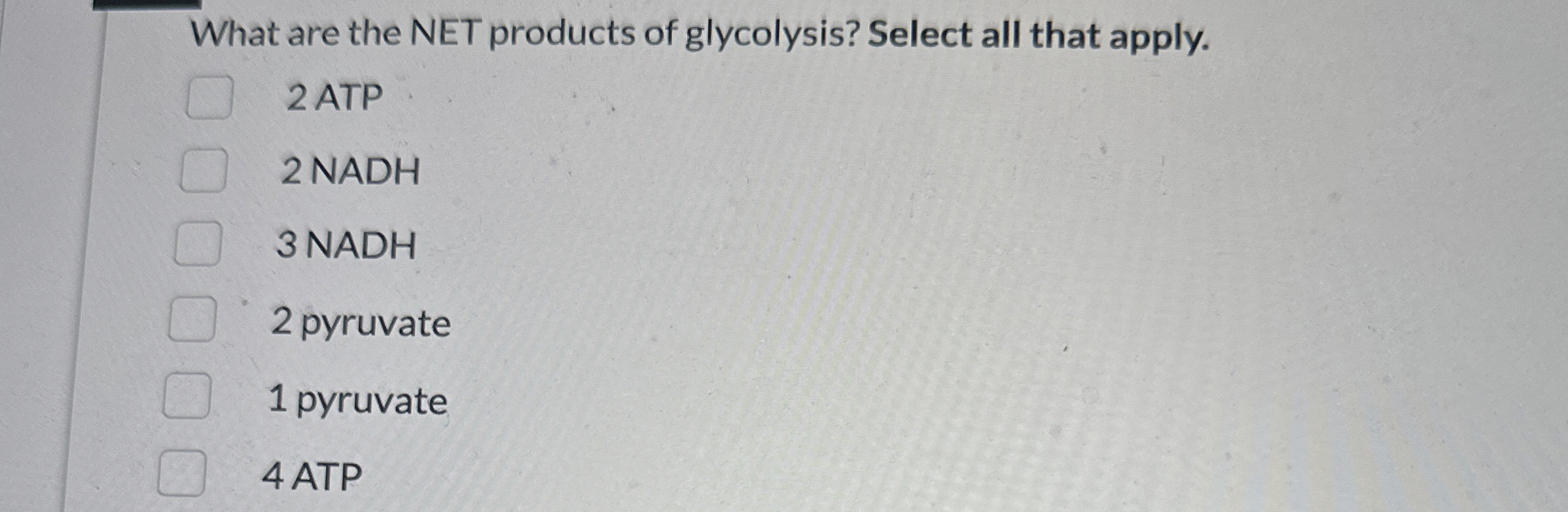 Solved What are the NET products of glycolysis? Select all | Chegg.com