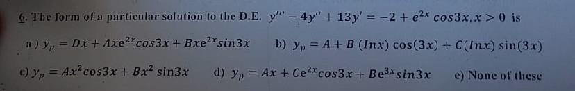 Solved 6. The form of a particular solution to the D.E. | Chegg.com