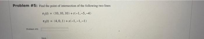 Solved Problem \#5: Find the point of intersection of the | Chegg.com