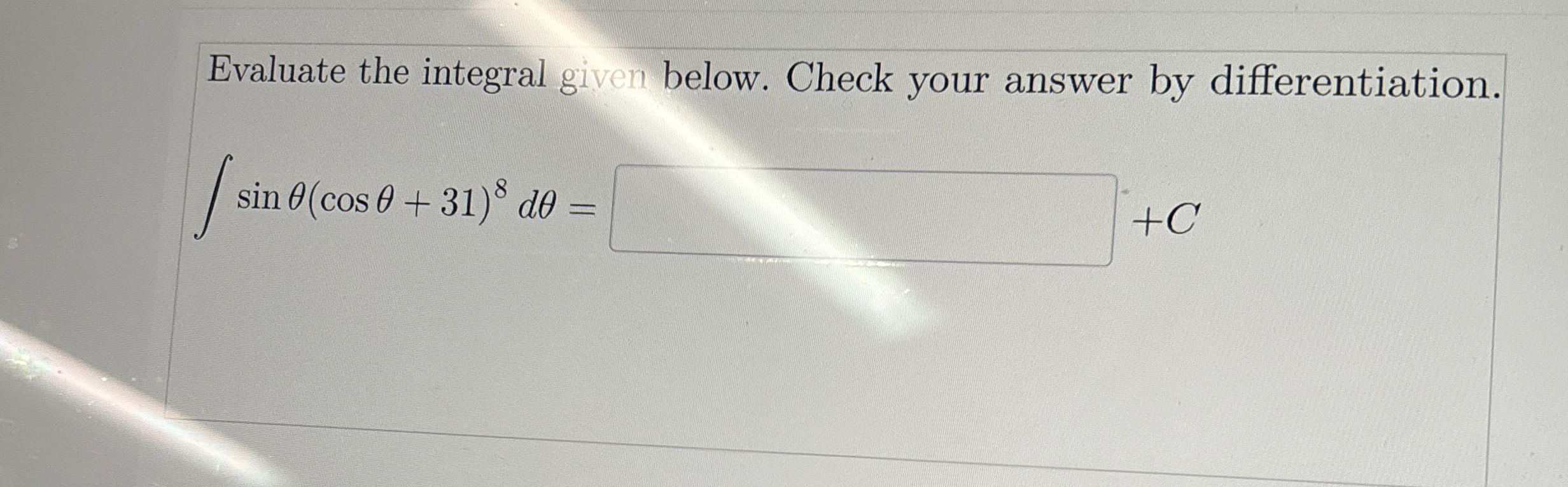 Solved Evaluate the integral given below. Check your answer | Chegg.com