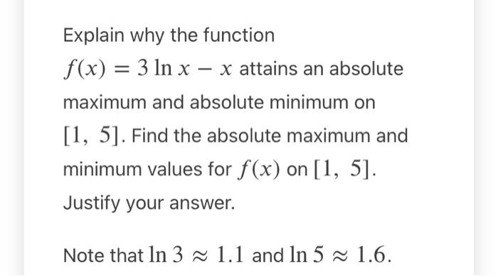 Solved Explain why the function f(x)=3lnx−x attains an | Chegg.com
