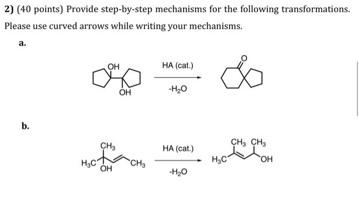 Solved 2) (40 points) Provide step-by-step mechanisms for | Chegg.com