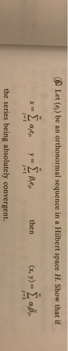 Solved 6. Let (e) be an orthonormal sequence in a Hilbert | Chegg.com