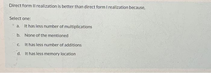 Solved Direct form II realization is better than direct form | Chegg.com