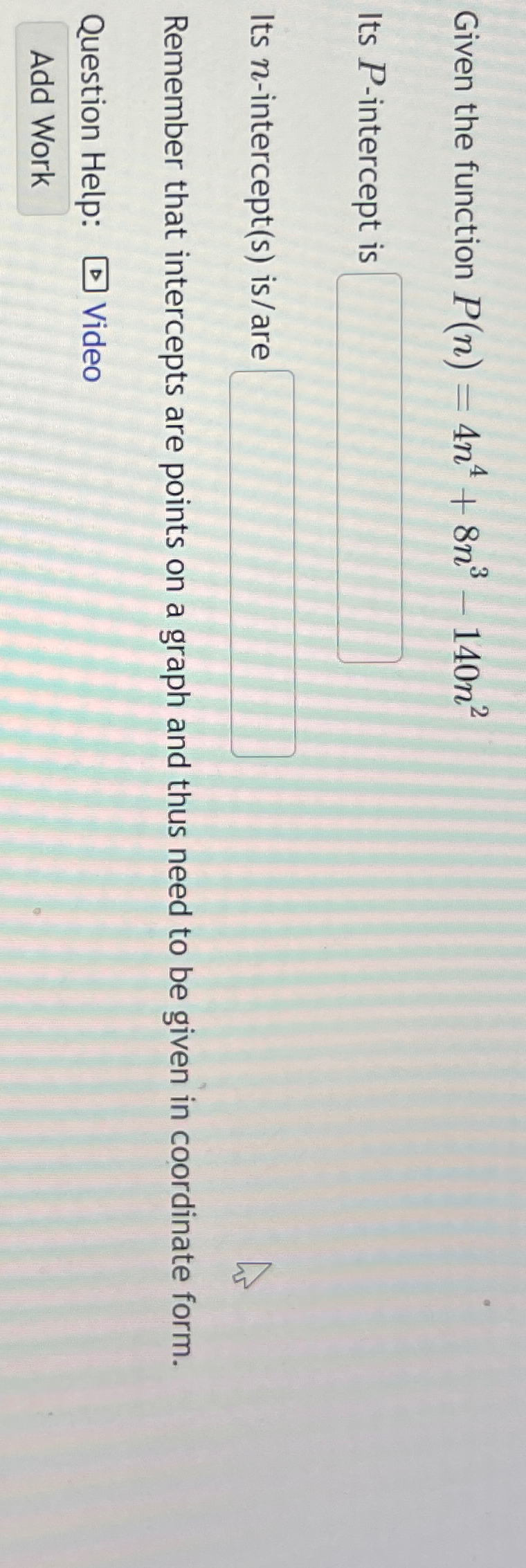 Solved Given the function P(n)=4n4+8n3-140n2Its P-intercept | Chegg.com