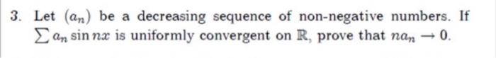 Solved 3. Let (an) be a decreasing sequence of non-negative | Chegg.com
