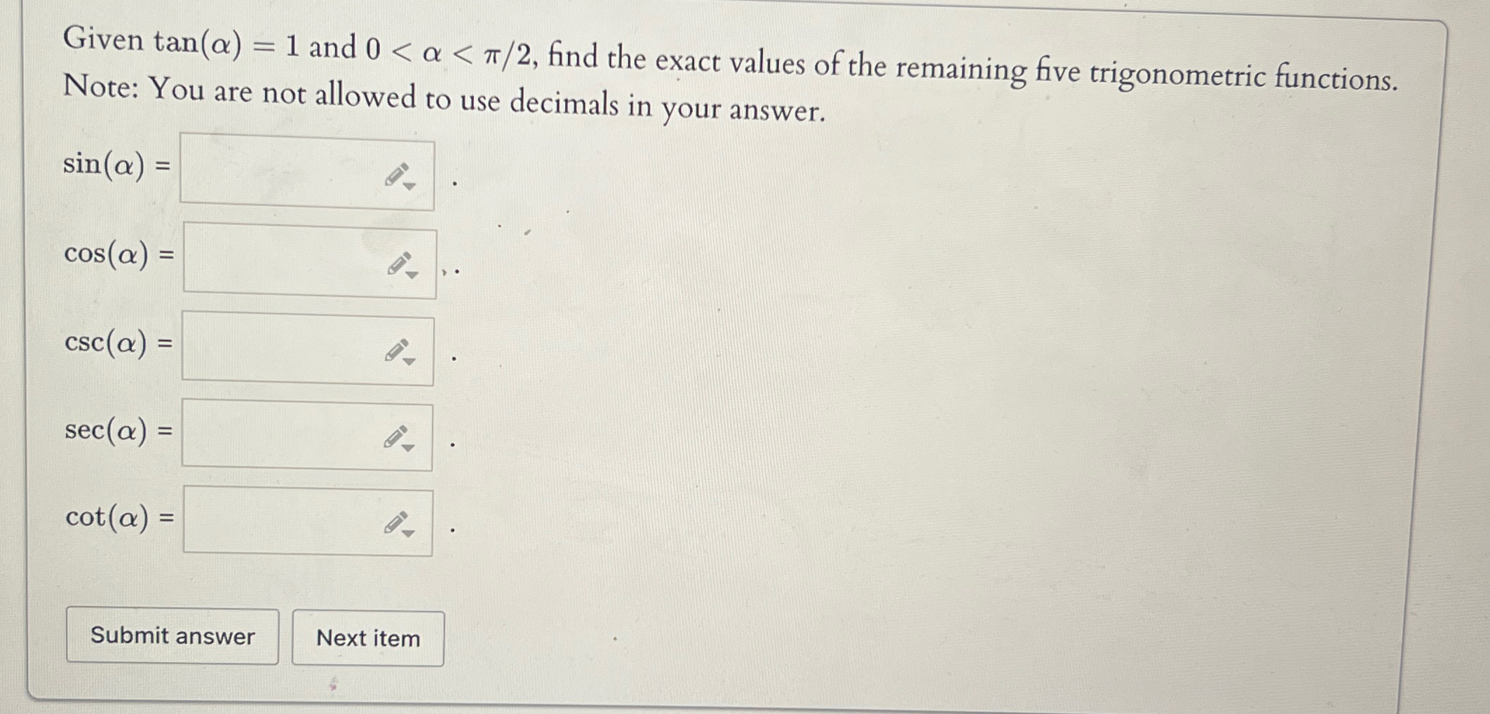 Solved Given tan(α)=1 ﻿and 0