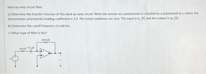Solved Ideal op amp circuit filter. a) Determine the | Chegg.com Solved Ideal op amp circuit filter. a) Determine the | Chegg.com