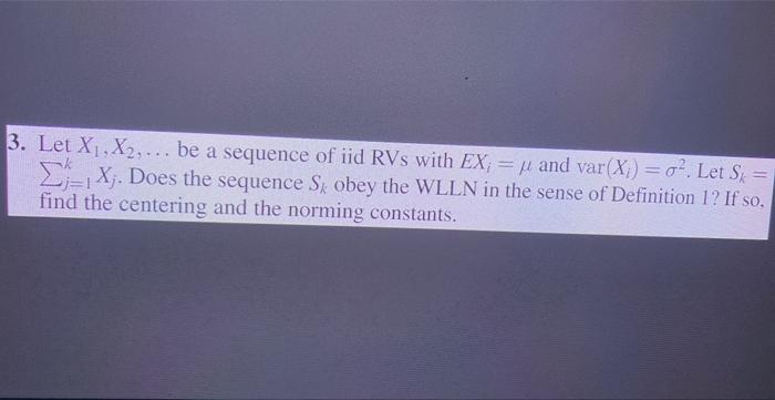 Let X1,X2,… be a sequence of iid RVs with EXi=μ and | Chegg.com