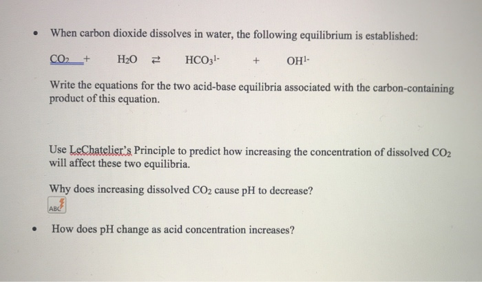 Solved • When carbon dioxide dissolves in water, the | Chegg.com