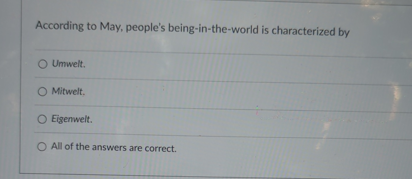 Solved According to May, people's being-in-the-world is | Chegg.com