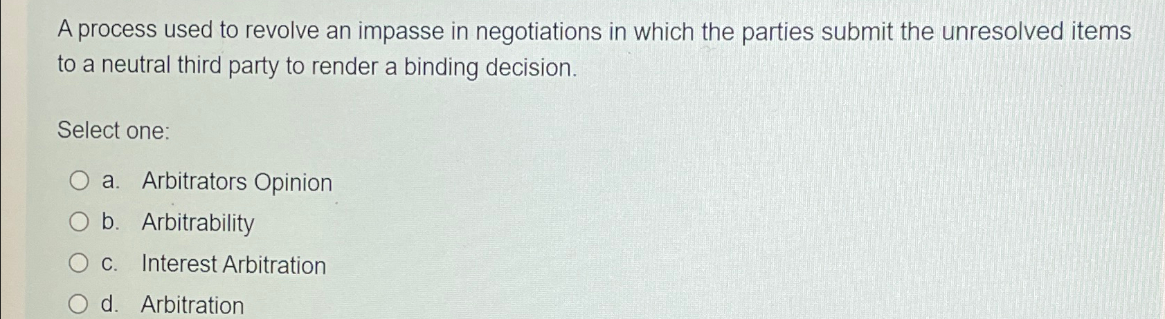 Solved A process used to revolve an impasse in negotiations | Chegg.com