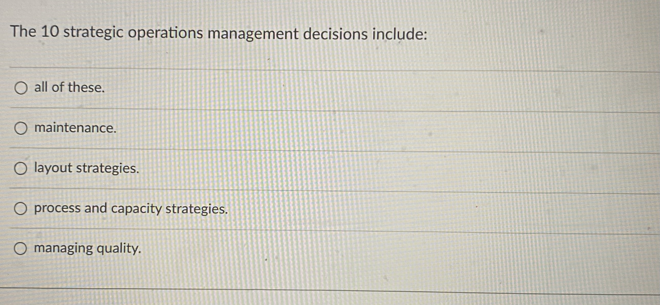 The 10 ﻿strategic operations management decisions | Chegg.com