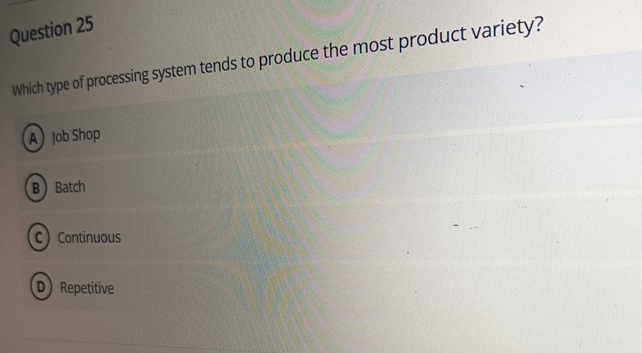 Solved Question 25Which ype of processing system tends to | Chegg.com