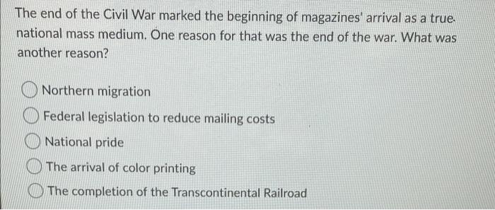 Solved The end of the Civil War marked the beginning of | Chegg.com