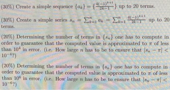 Solved (30\%) Create a simple sequence {ak}={2k−14(−1)k+1} | Chegg.com