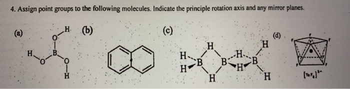 Solved 4. Assign point groups to the following molecules. | Chegg.com