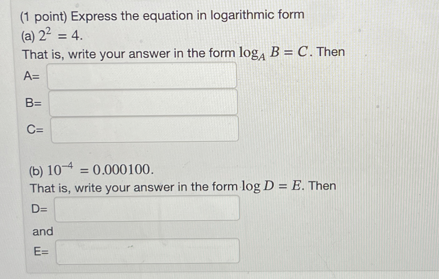 Solved (1 ﻿point) ﻿Express the equation in logarithmic | Chegg.com