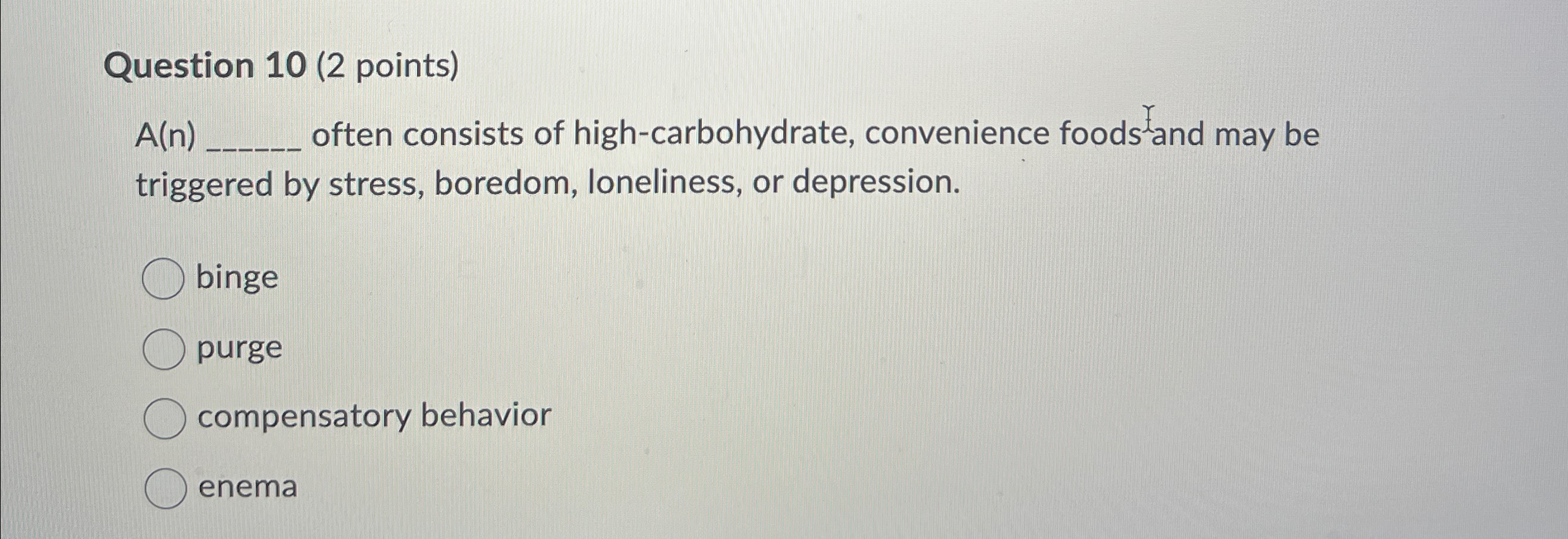 Solved Question 10 (2 ﻿points)A(n) q, ﻿often consists of | Chegg.com