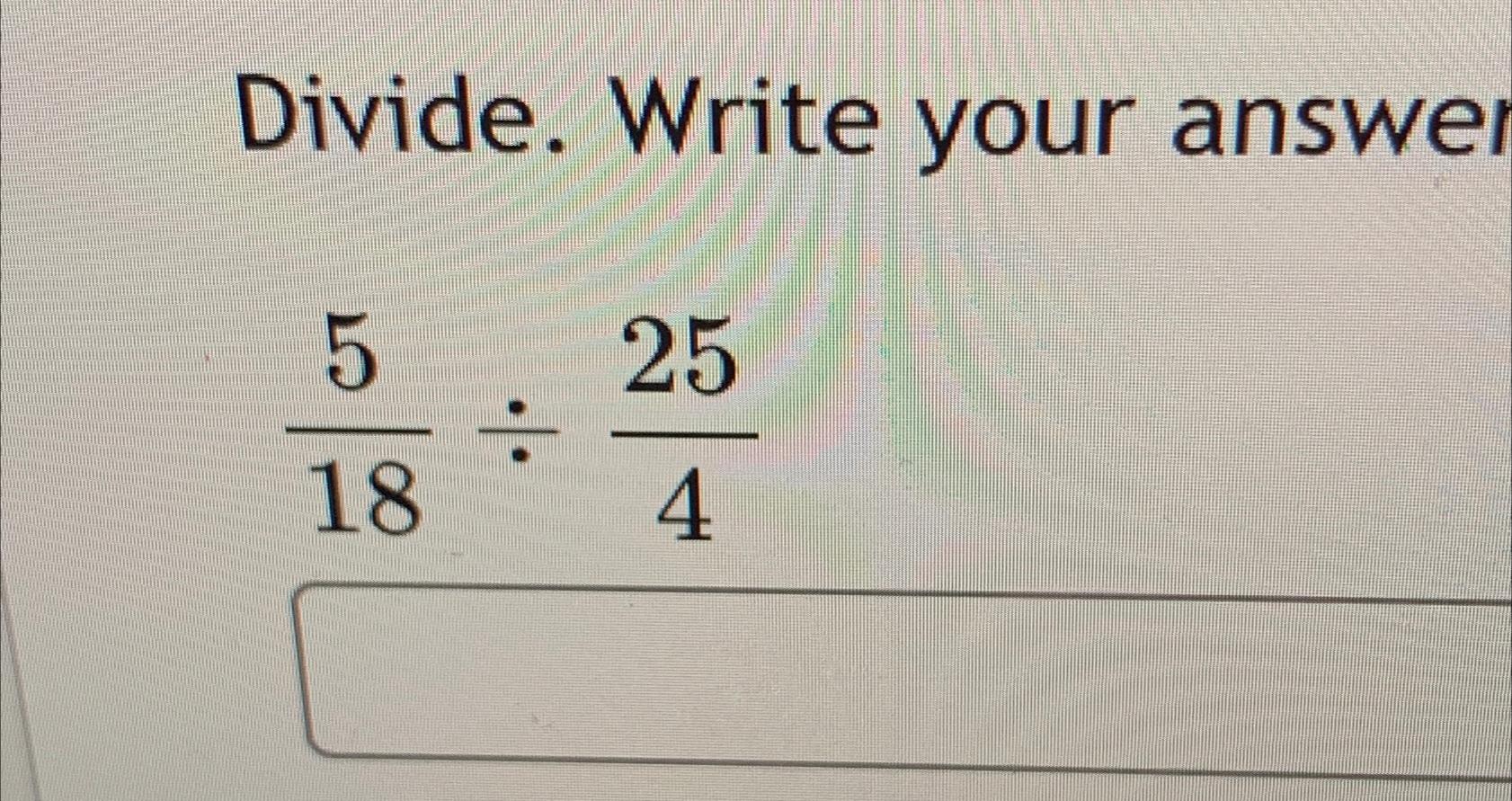 Solved Divide. Write your answer518÷254 | Chegg.com