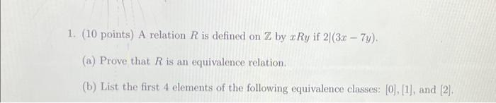 Solved 1. (10 points) A relation R is defined on Z by xRy if | Chegg.com