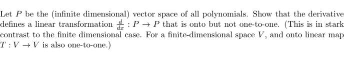 Solved Let P be the infinite dimensional) vector space of | Chegg.com