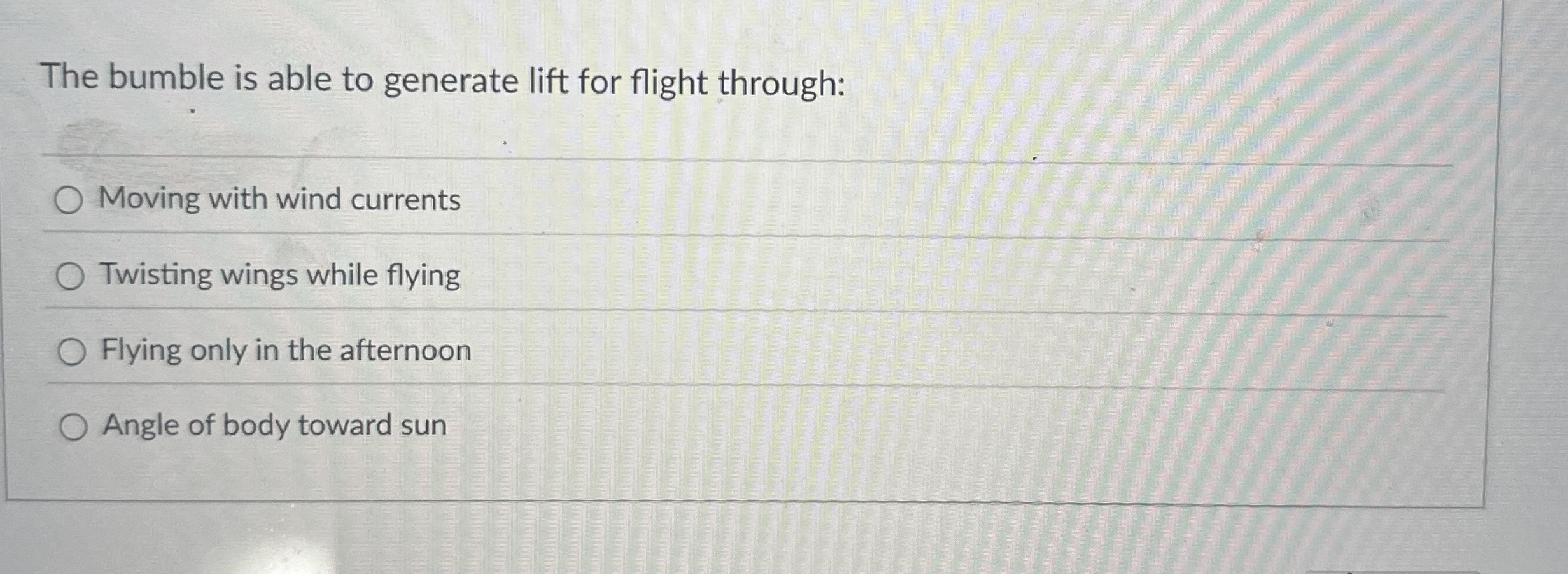 Solved The bumble is able to generate lift for flight | Chegg.com