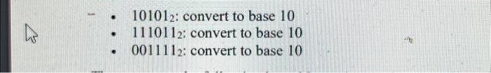 Solved - 101012 : convert to base 10 - 1110112 : convert to | Chegg.com