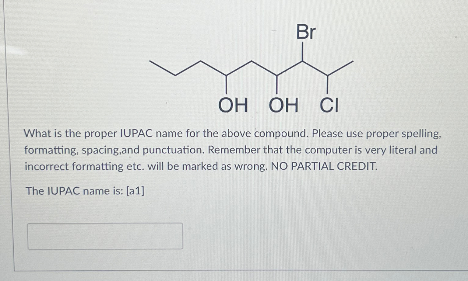 Solved What is the proper IUPAC name for the above compound. | Chegg.com
