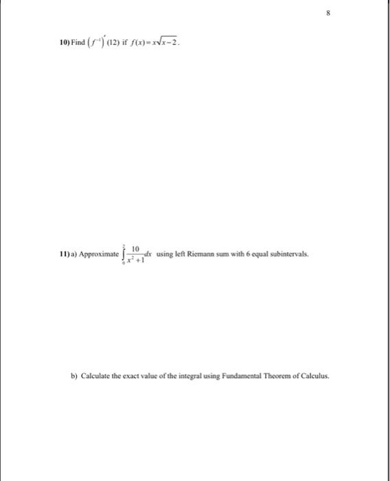 Solved 10) Find (f−1)′(12) if f(x)=xx−2. 11) a) Approximate | Chegg.com