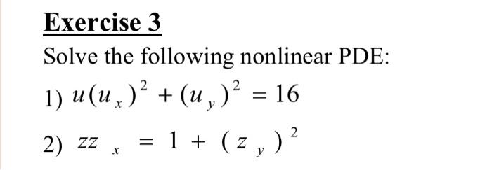 Solved Exercise 3 Solve the following nonlinear PDE: 1) | Chegg.com