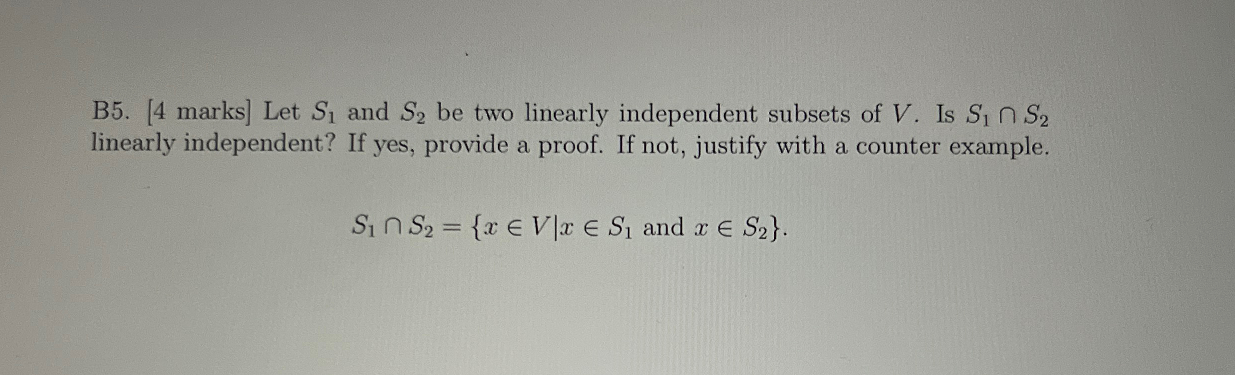 Solved B5. [4 ﻿marks] ﻿Let S1 ﻿and S2 ﻿be two linearly | Chegg.com