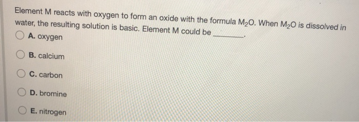 Solved Element M reacts with oxygen to form an oxide with | Chegg.com