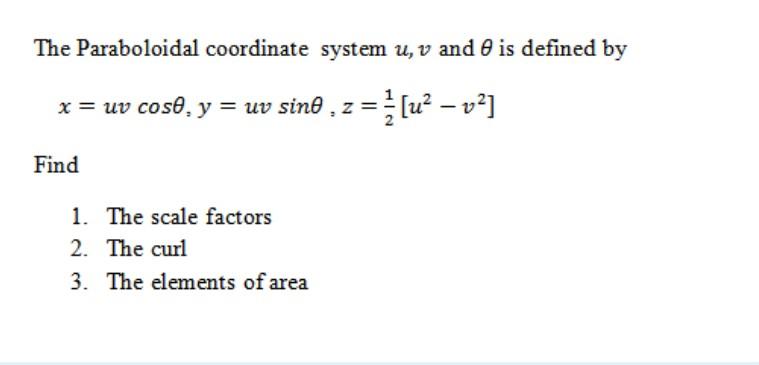 Solved The Paraboloidal coordinate system u,v and is defined | Chegg.com