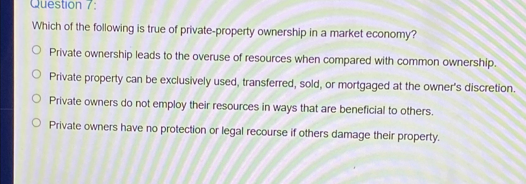 Solved Question 7:Which of the following is true of | Chegg.com