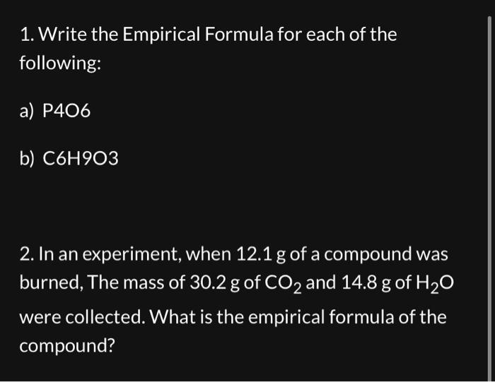Solved 1. Write the Empirical Formula for each of the | Chegg.com