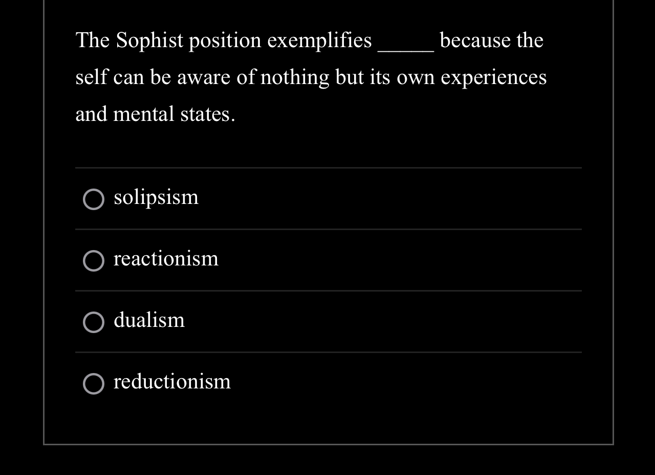 Solved The Sophist position exemplifies q, ﻿because the self | Chegg.com