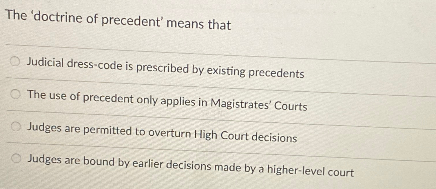 Solved The 'doctrine of precedent' means thatJudicial | Chegg.com