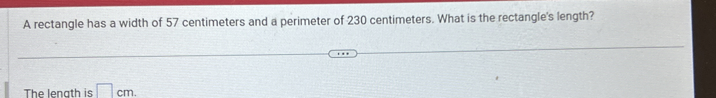 Solved A rectangle has a width of 57 ﻿centimeters and a | Chegg.com