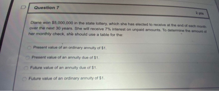 Solved D Question 7 2 pts Diane won $5,000,000 in the state | Chegg.com