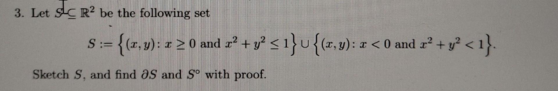 Solved 3 Let S⊂r2 Be The Following Set S { X Y X≥0 And