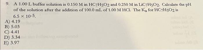 Solved 9. A 1.00 L buffer solution is 0.150 M in HC7H5O2 and | Chegg.com