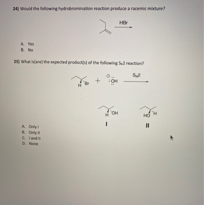 Solved 24) Would the following hydrobromination reaction | Chegg.com