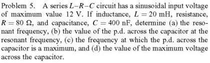 Solved A series L-R-C circuit has a sinusoidal input voltage | Chegg.com
