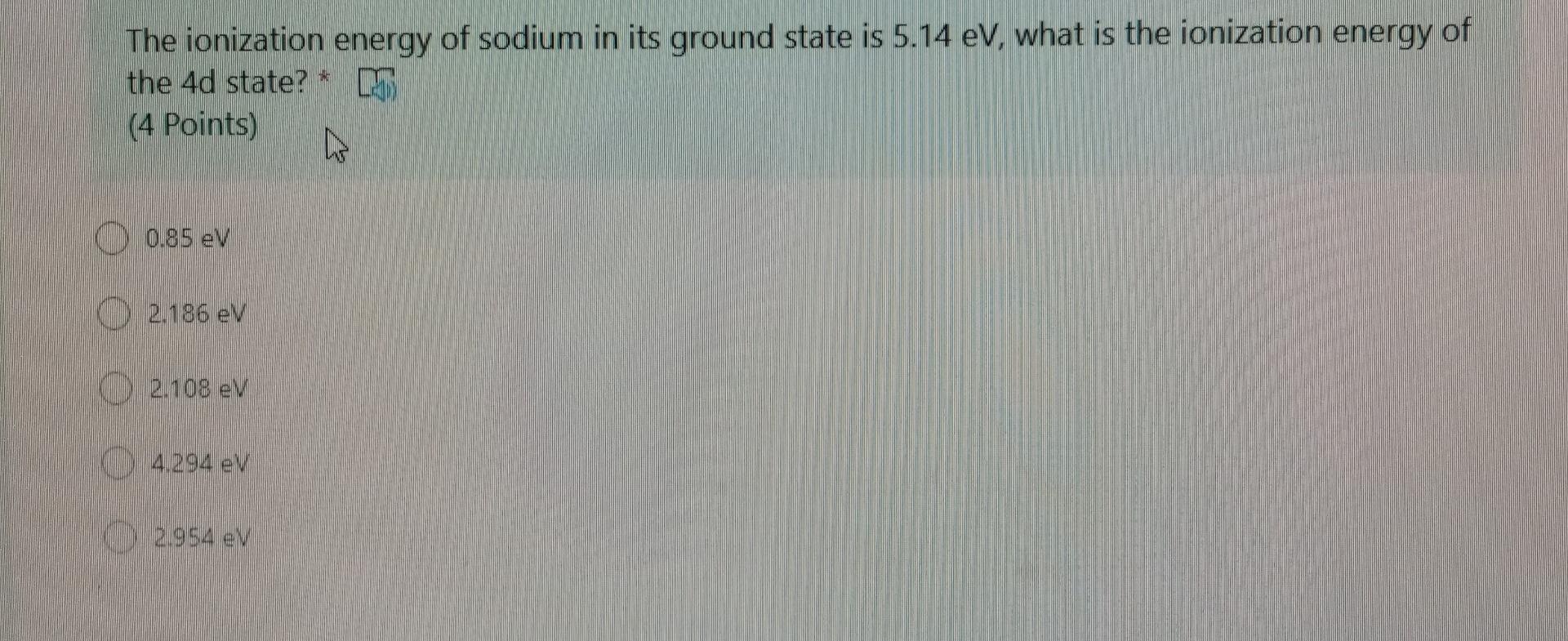 Solved The ionization energy of sodium in its ground state | Chegg.com